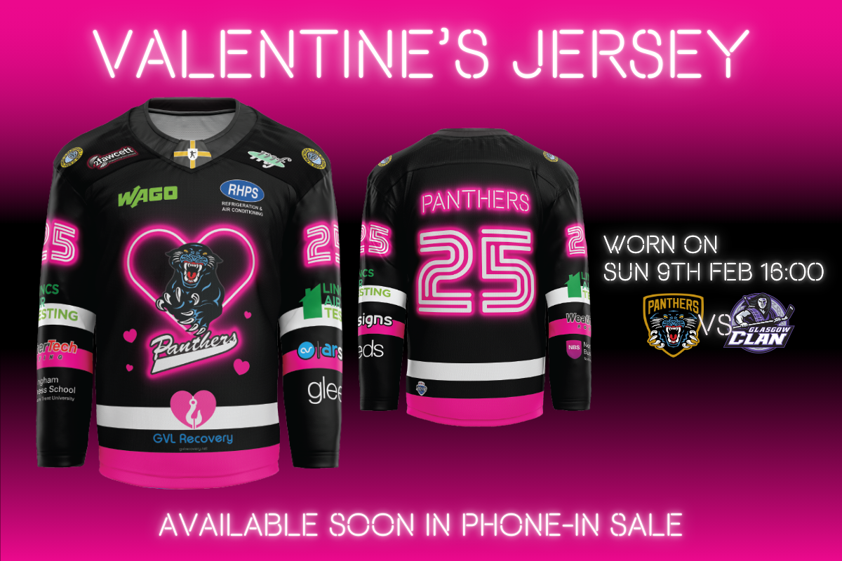 2025 PANTHERS VALENTINE'S JERSEYS - Nottingham Panthers